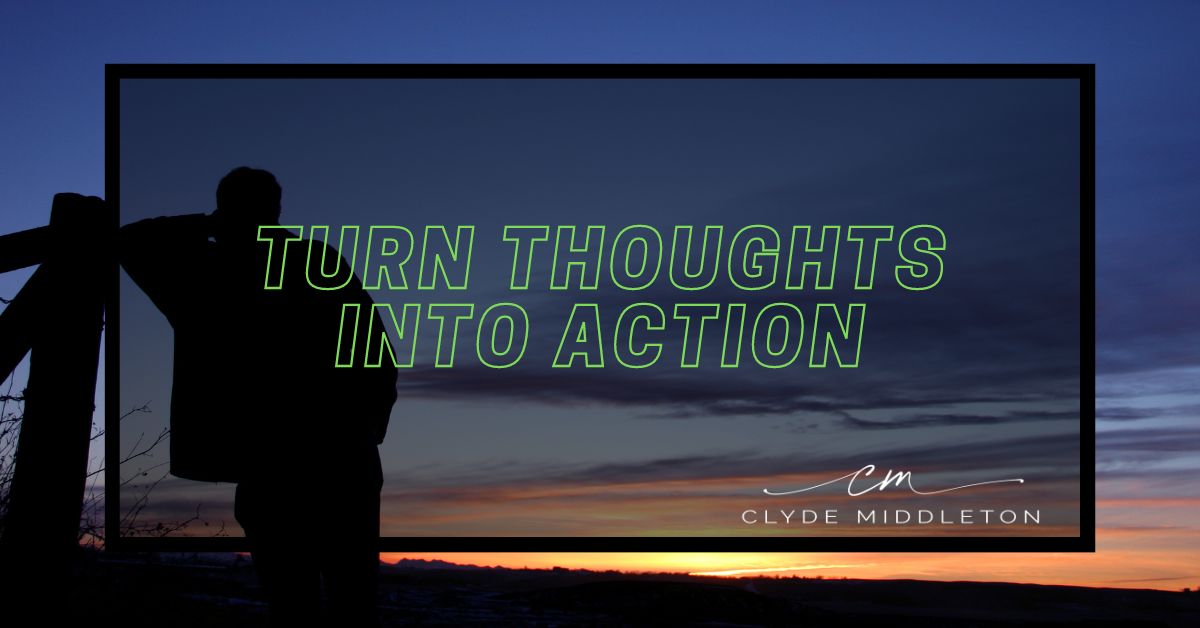 Clyde Middleton Leadership | Turn Your Thoughts into Action